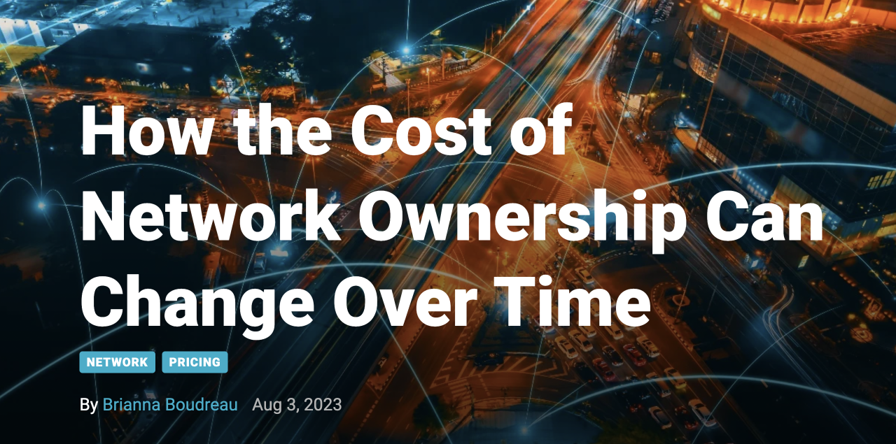 How the Cost of Network Ownership Can Change Over Time